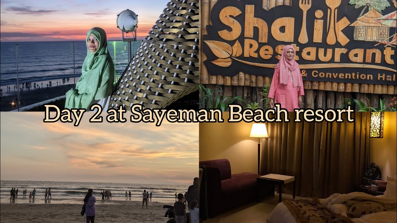 Sayeman Beach Resort, Cox's Bazar | Day-2 | Vlog -204 - YouTube