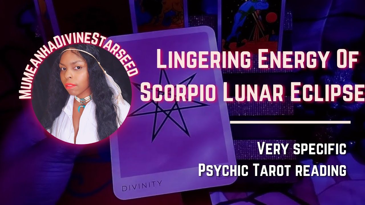 Lingering Energy Of Scorpio Lunar Eclipse Psychic Timeless Tarot 🌕 - YouTube