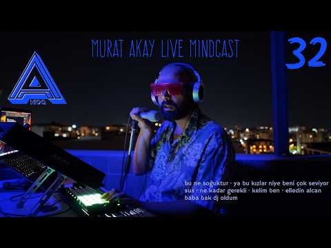 MOGA 32 (LIVE) | Elledin-Kel | Murat Akay Live Mindcast