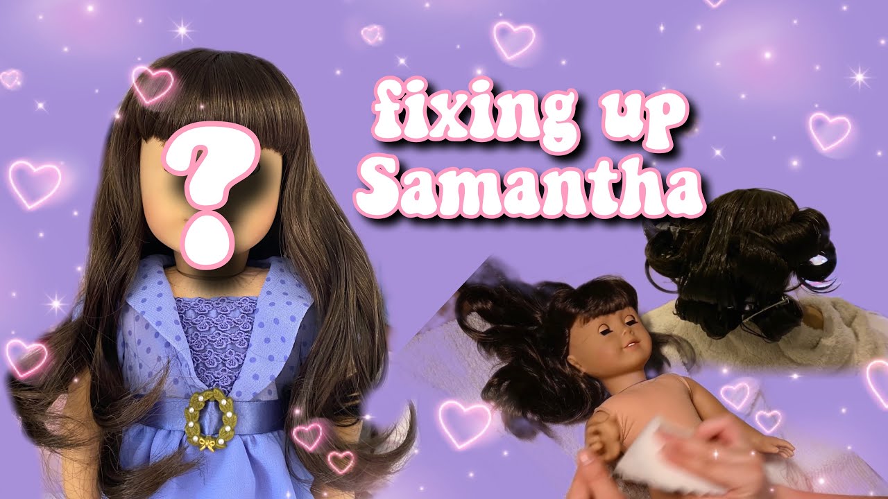 Unboxing and restoring my new Samantha doll! - YouTube