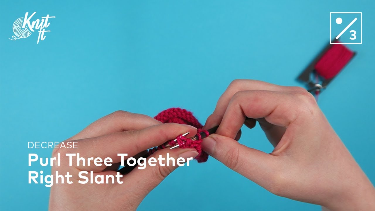 Decrease | Purl Three Together, Right Slant - YouTube