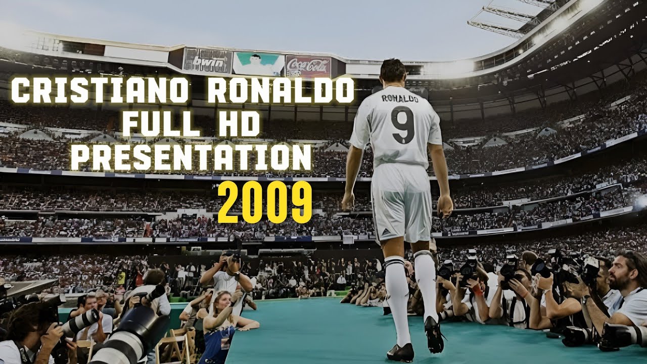 Ronaldo Real Presentation At Real Madrid 4K 2009 [FULL HD] - YouTube