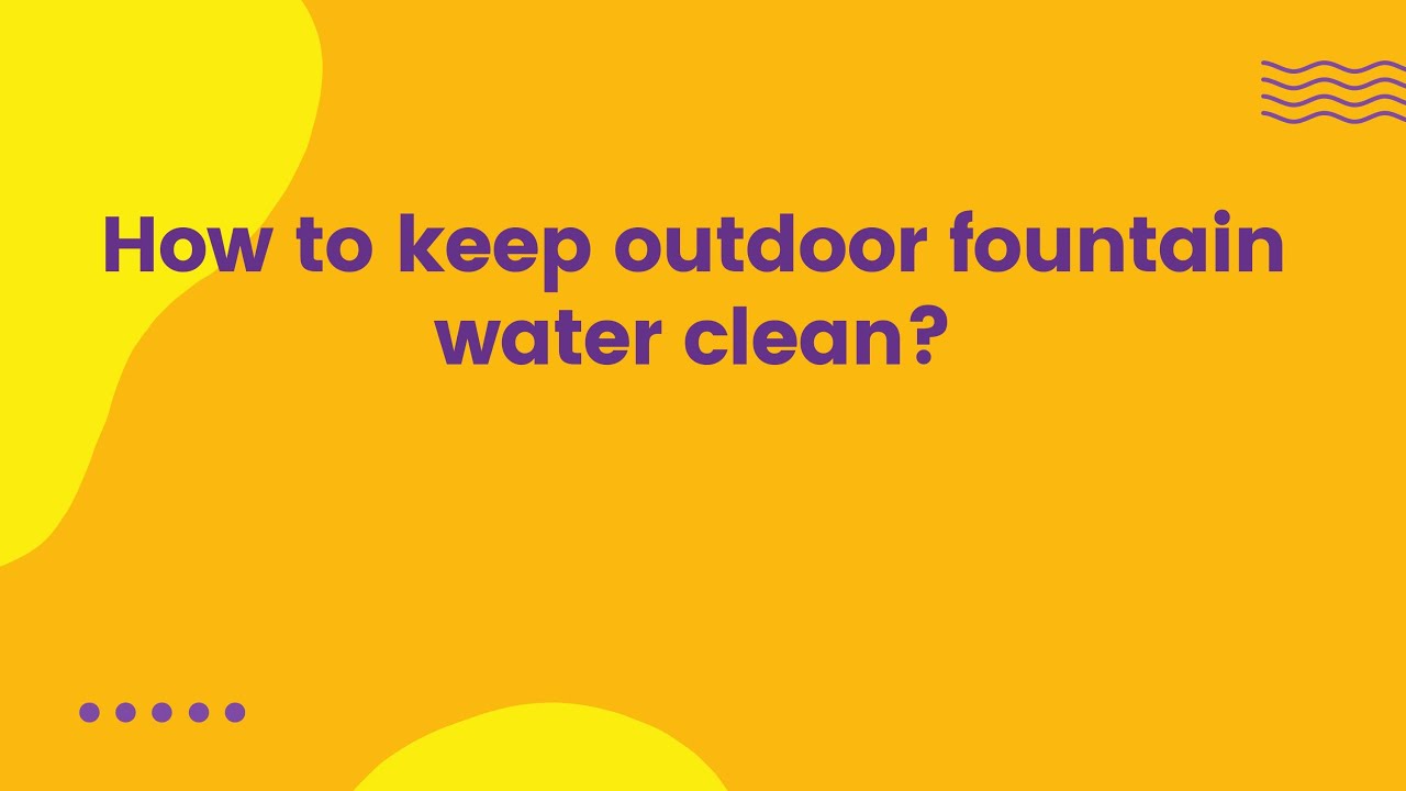 How to keep outdoor fountain water clean? - YouTube