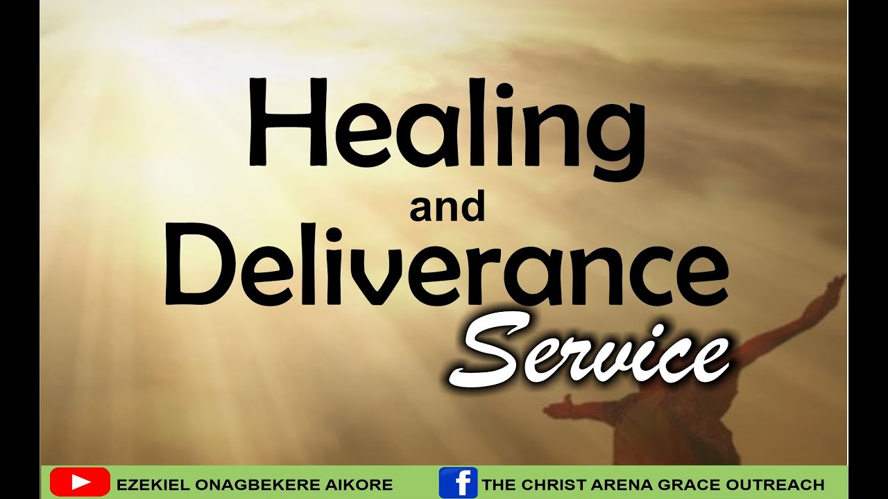 HEALING AND DELIVERANCE SERVICE - YouTube