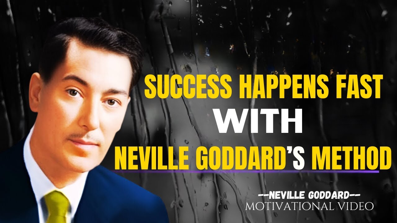 Success Happens Fast With Neville Goddard Method - NEVILLE GODDARD ...