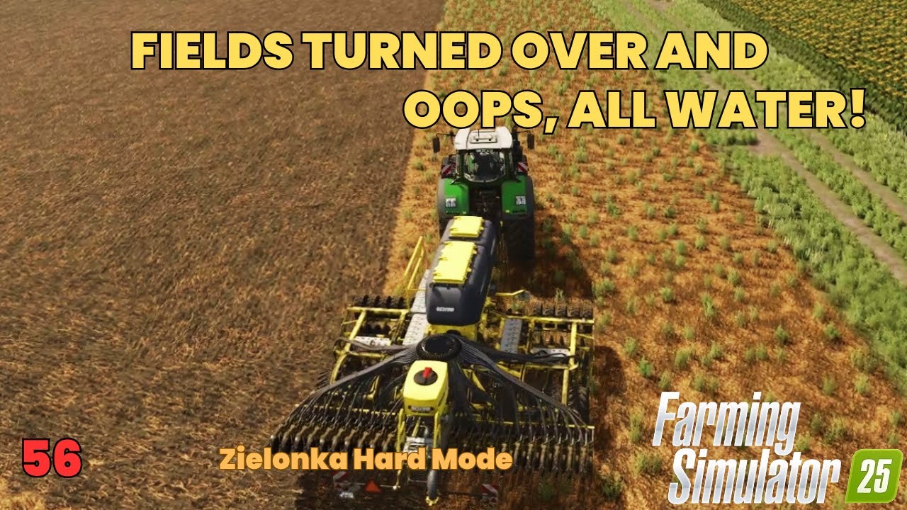 TURNING THE FIELDS OVER AND WATER MISHAP FS25 Zielonka Hard Mode Ep 56 ...
