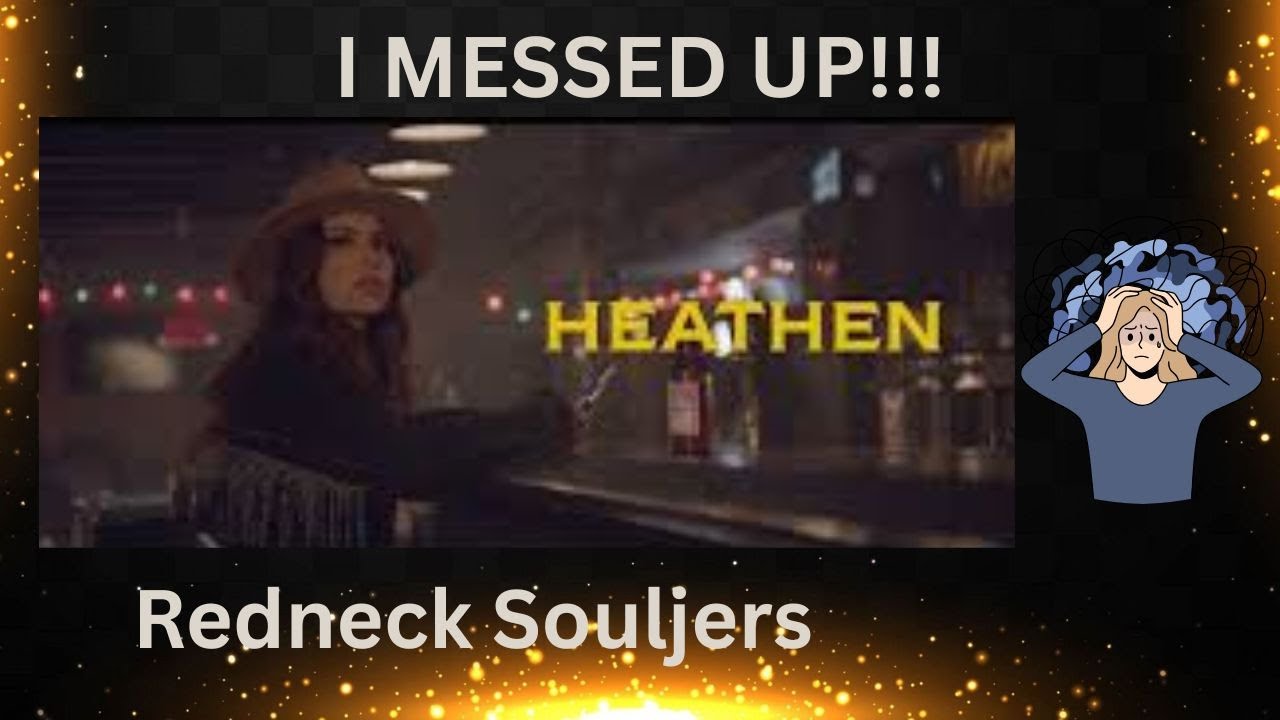 I Messed Up!! @RedneckSouljersmusic - Heathen - Original (REACTION ...