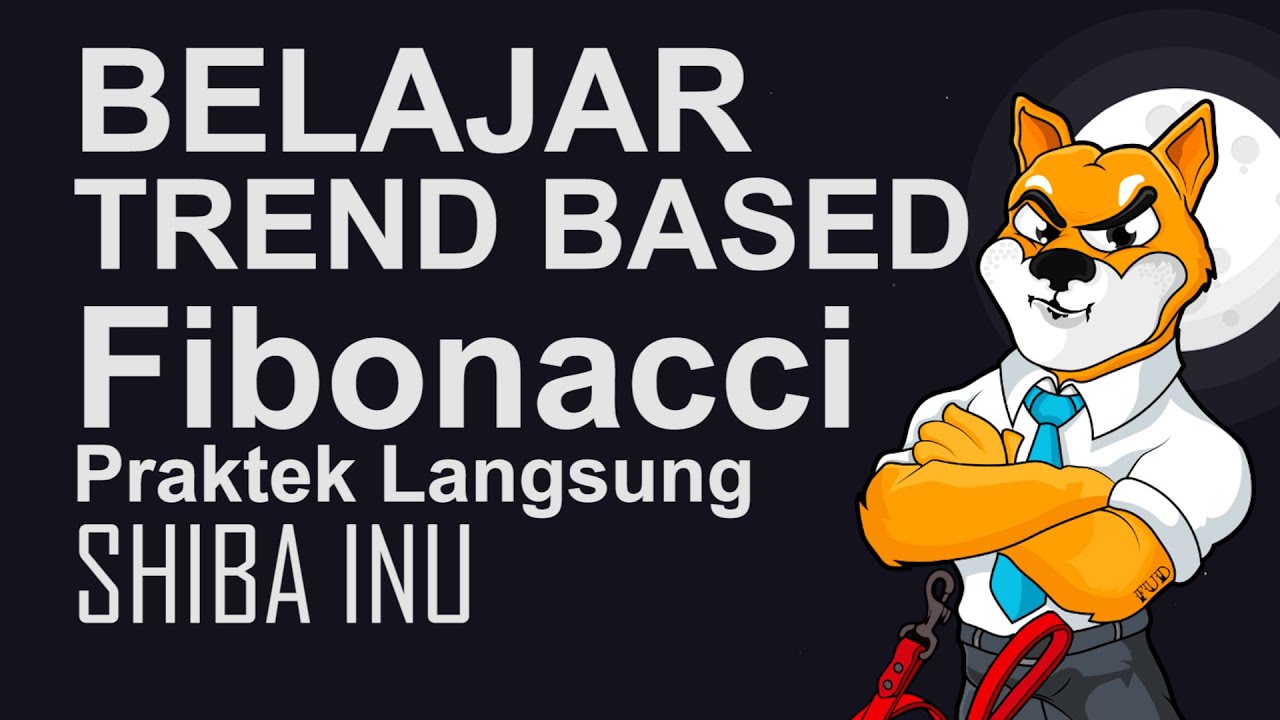 Trend Based Fibonacci lebih presisi karena ada konfirmasi Contoh SHIBA ...