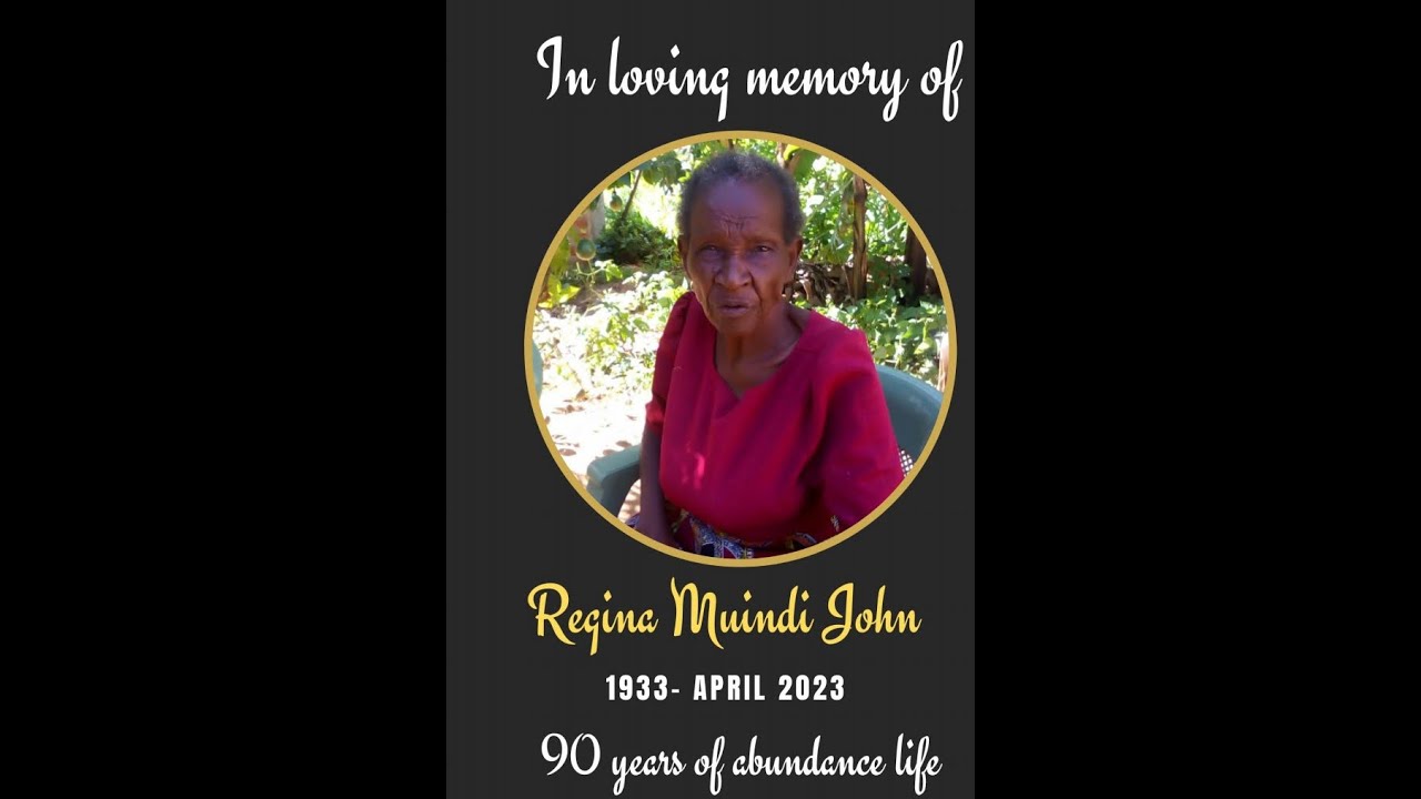 CELEBRATING THE LIFE OF REGINA MUINDI JOHN - YouTube