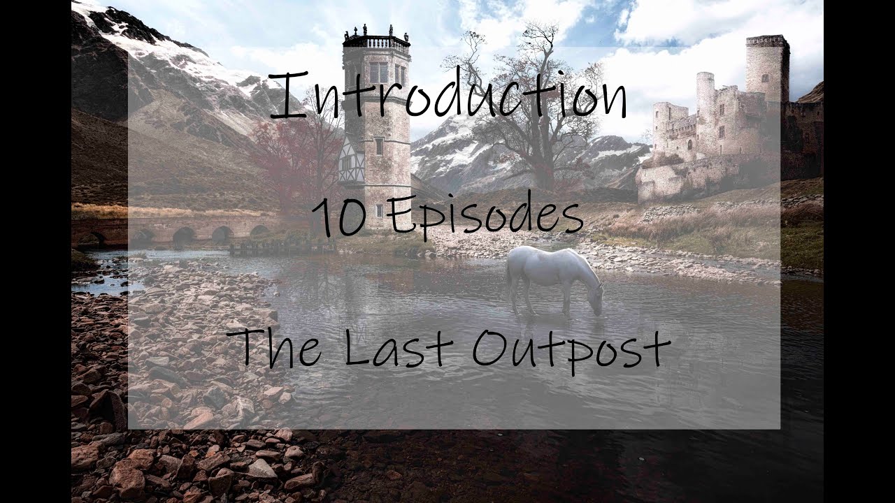 Introduction Video - The Last Outpost - YouTube