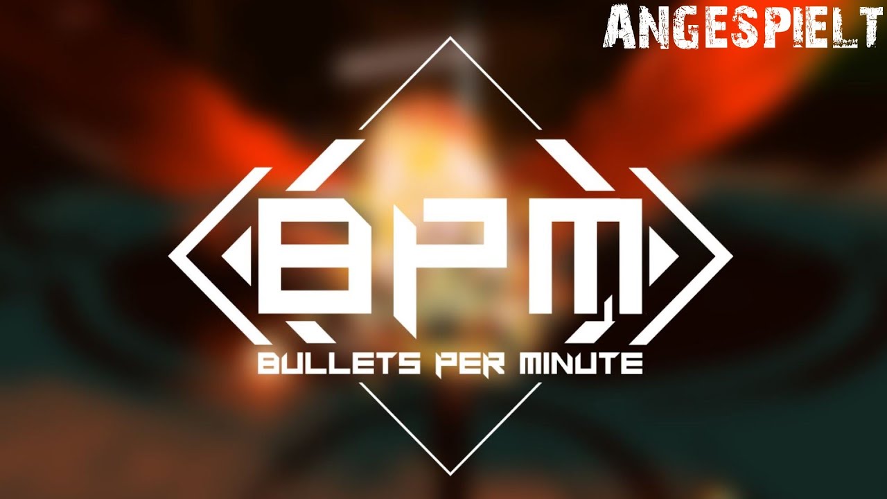 Angespielt - BPM Bullets Per Minute: Ein Shooter der Extraklasse - YouTube