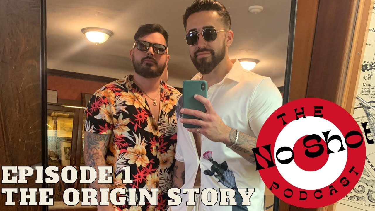 THE NO SHOT PODCAST - EP. 1: THE ORIGIN STORY - YouTube