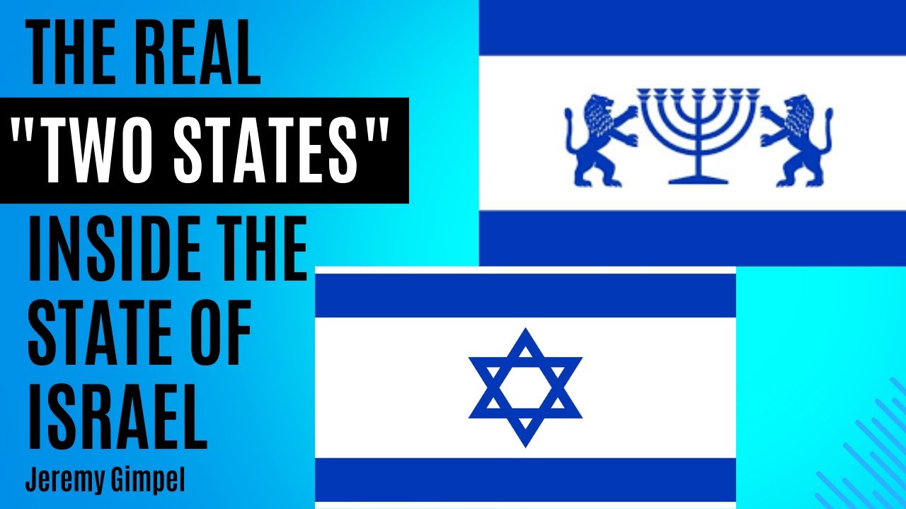 The Real "Two States" Inside the State of Israel - Jeremy Gimpel - The ...