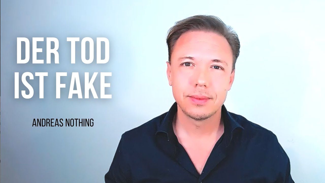 Der Tod ist Fake I Andreas Nothing - YouTube