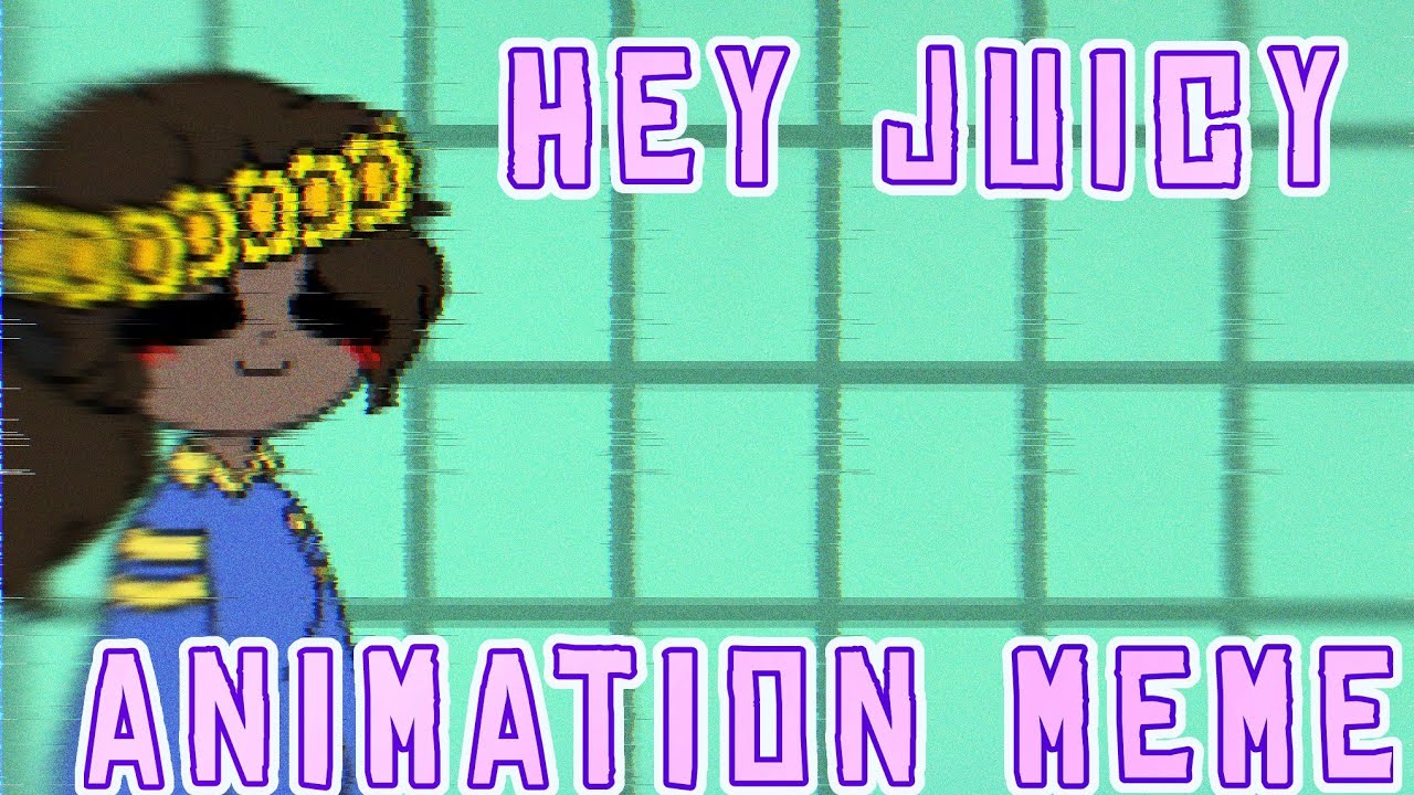 Hey juicy //animation meme\\ lazy - YouTube