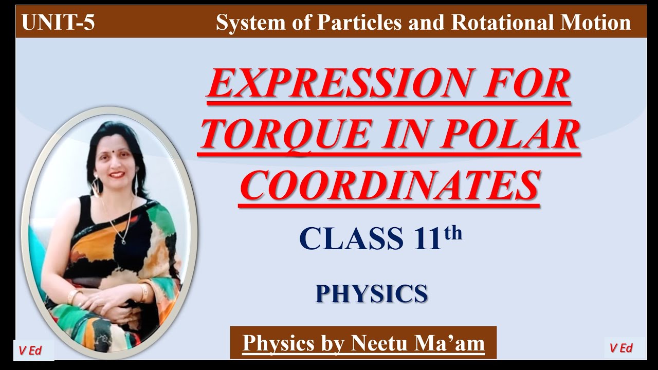 Expression for torque in polar co-ordinates| Class 11 Physics Chapter 6 ...