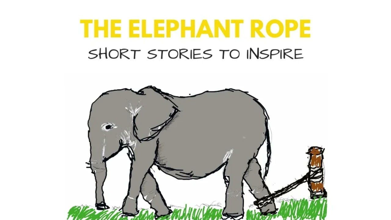 The Elephant Rope | Short Inspiring Story - YouTube