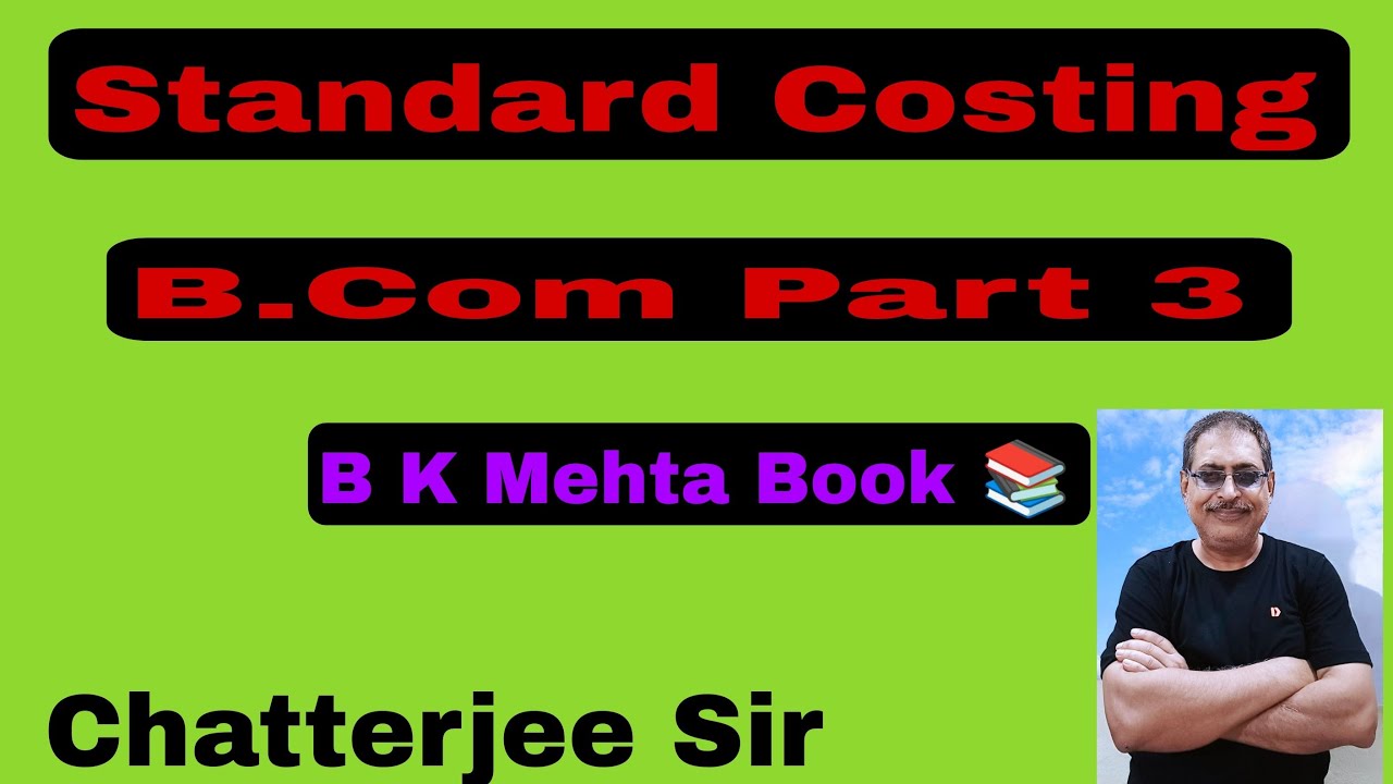#8 Standard Costing| B.Com Part 3 BK Mehta Book 📚 Session 2021-24 - YouTube