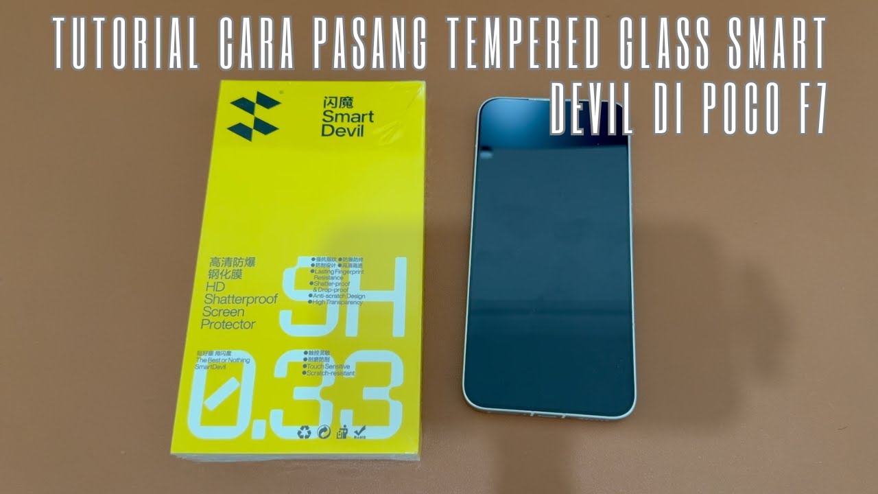 Tutorial Cara Pasang Tempered Glass Smart Devil di Poco F7 - YouTube