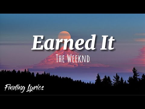 The Weeknd - Earned It ( Lyrics ) - YouTube