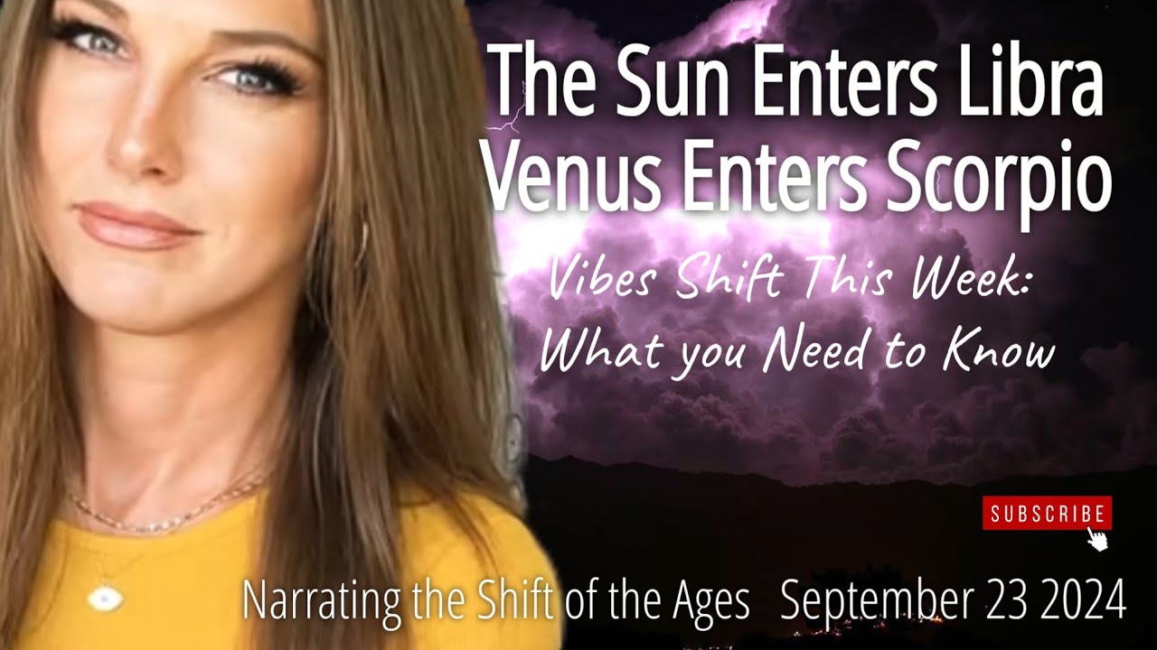VENUS ENTERS SCORPIO ♏ THE SUN ENTERS LIBRA ♎ ENERGY SHIFTS THIS WEEK ...