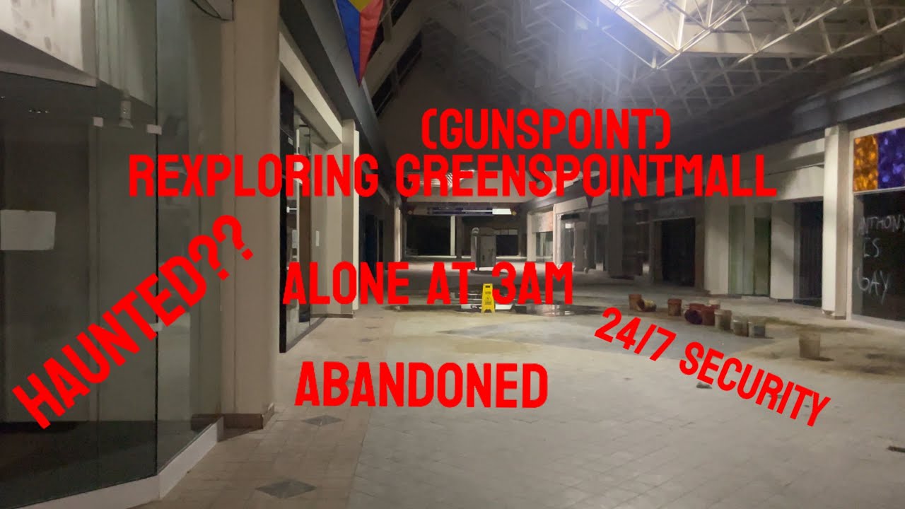 Rexploring Greenspoint(AKA)Gunspoint Mall Alone At 3am / HAUNTED? - YouTube