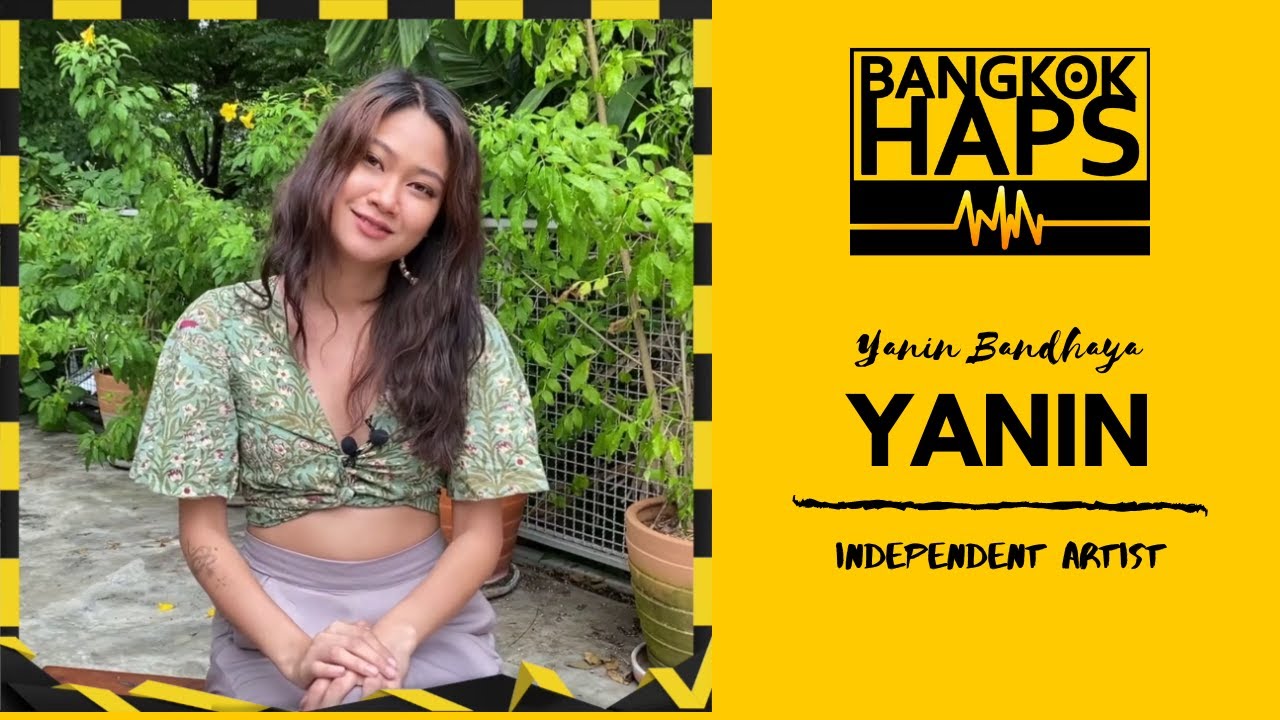 Yanin - Independent Artist - BangkokHaps Interview - YouTube