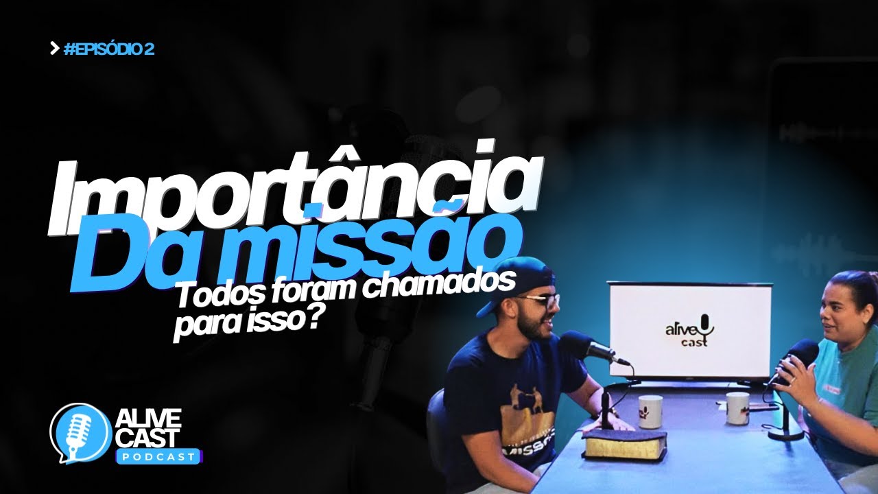 Importância da Missão, Todos Foram Chamados Para Isso? com Felipe ...