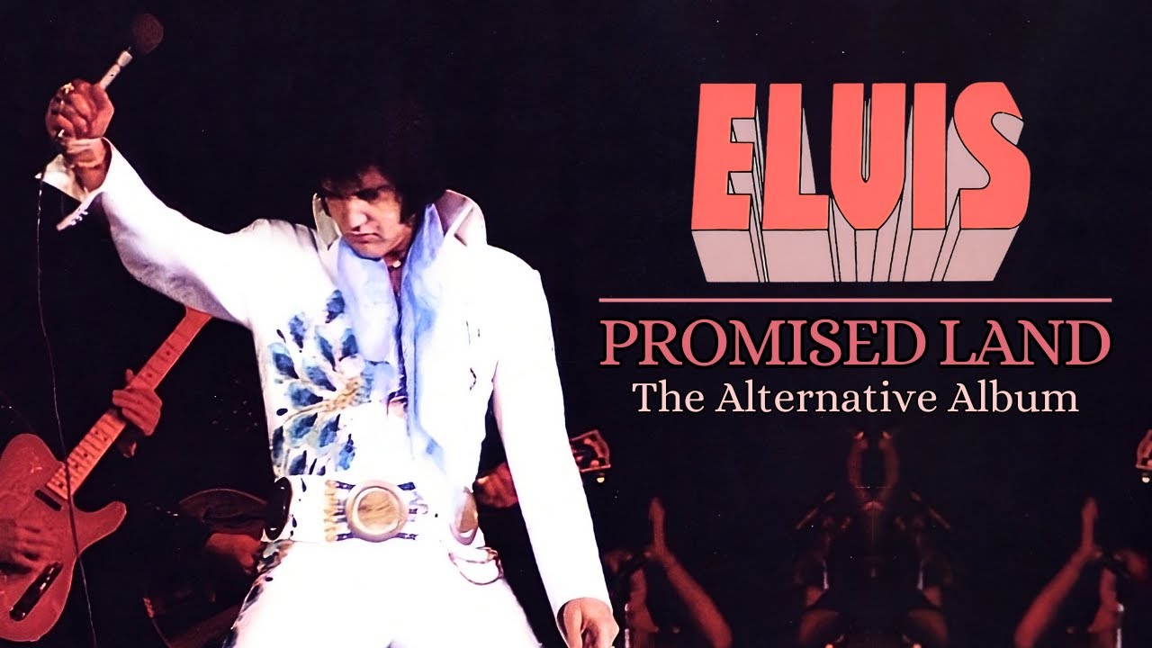 Promised Land - The Alternative Album | ELVIS PRESLEY - YouTube