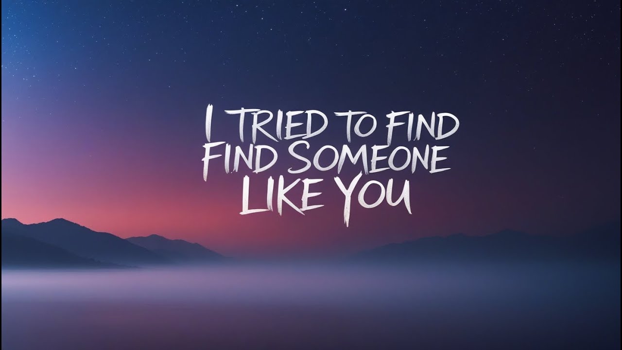 I Tried to Find Someone Like You | A Heartbreaking Love Song ( Lyrics ...