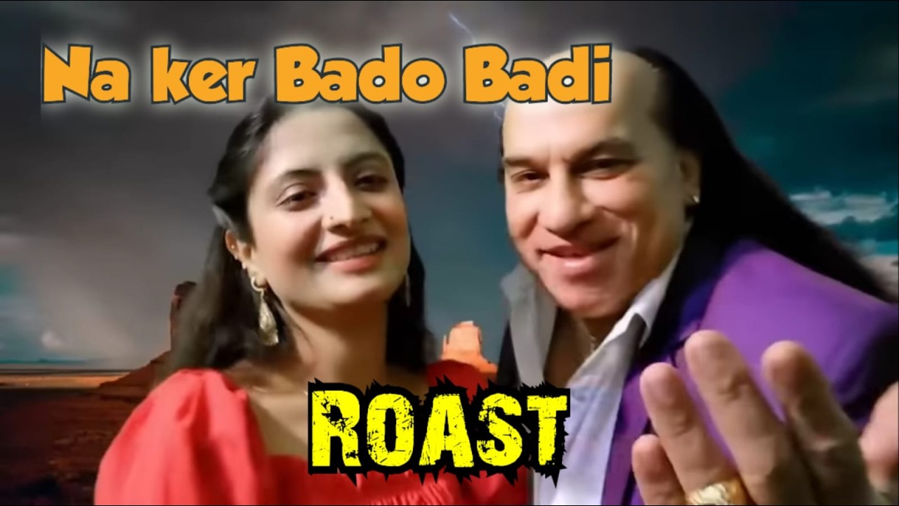 Roast Bado Badi Song by Chahat Fateh Ali Khan _ Roast by Kukri Churail ...