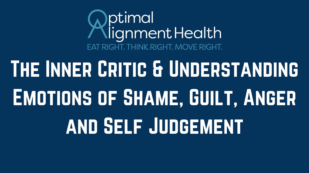 Inner Critic and Understanding Emotions of, Shame, Guilt, Anger and ...
