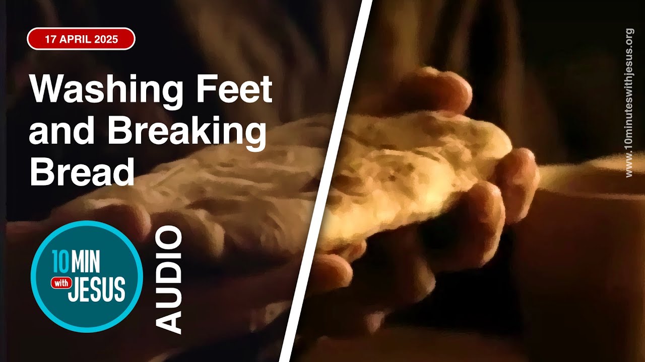 Washing Feet and Breaking Bread - April 17th 2025 - YouTube