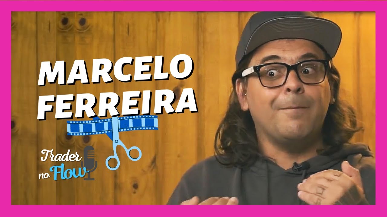 MARCELO FERREIRA - VIDA DE TRADER [Melhores Momentos] | Trader no Flow ...