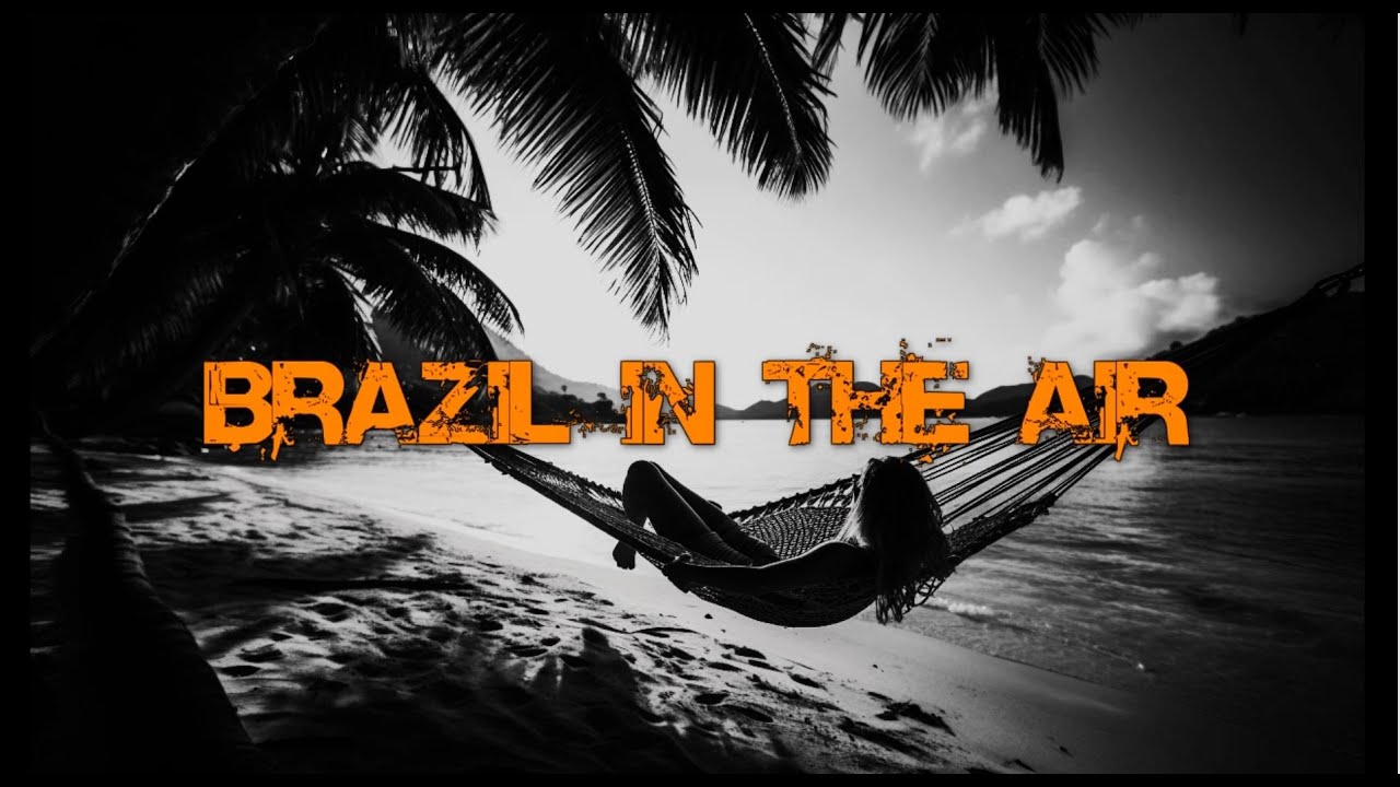 Brazil in the air: the ideal background music for any moment of your ...