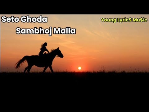 Sambhoj Malla-Seto Ghoda Chadera (Lyrics Video) - YouTube