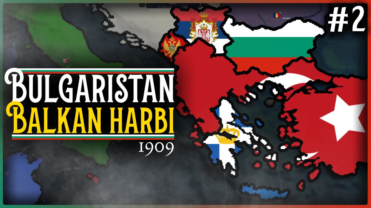 "DÜNYA SAVAŞI!" | BALKAN HARBİ BULGARİSTAN - Age of History 2 / #2 ...