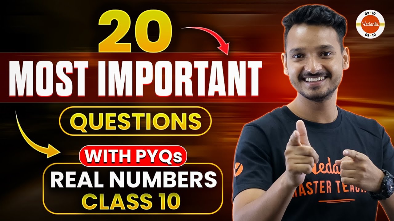 20 Most Important Questions Real Numbers | Class 10 CBSE | Chapter 1 ...