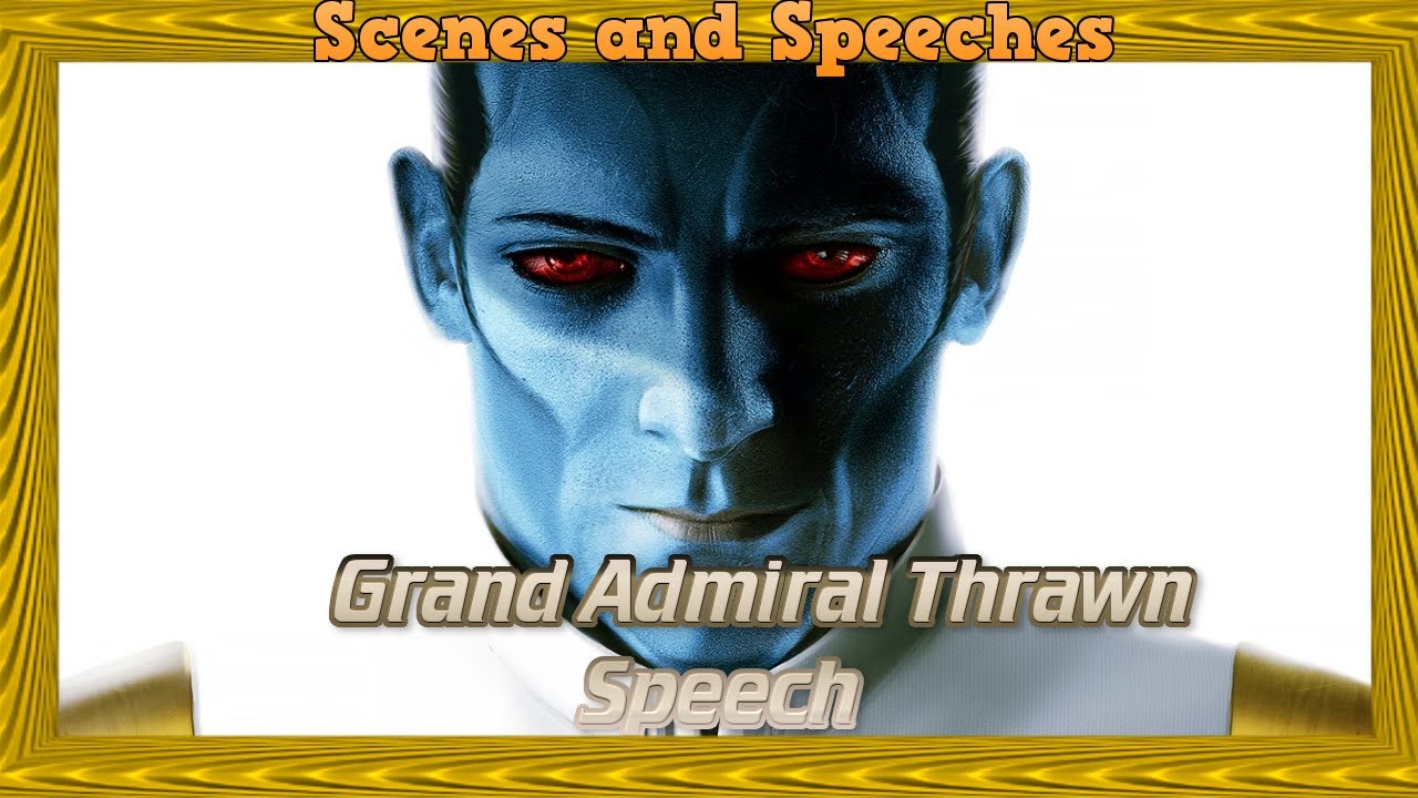 Thrawn: Speech - YouTube