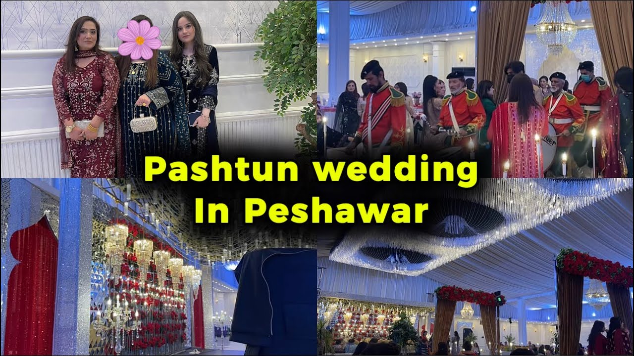 Attended A Pashtun Wedding | Going To Peshawar 😍 - YouTube