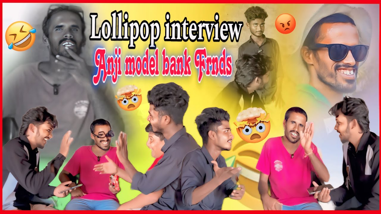 LOLLIPOP 🤙🍭INTERVIEW ANJI MODEL BANKUU ACHINNAFRNDS DONT MISS FULL ...