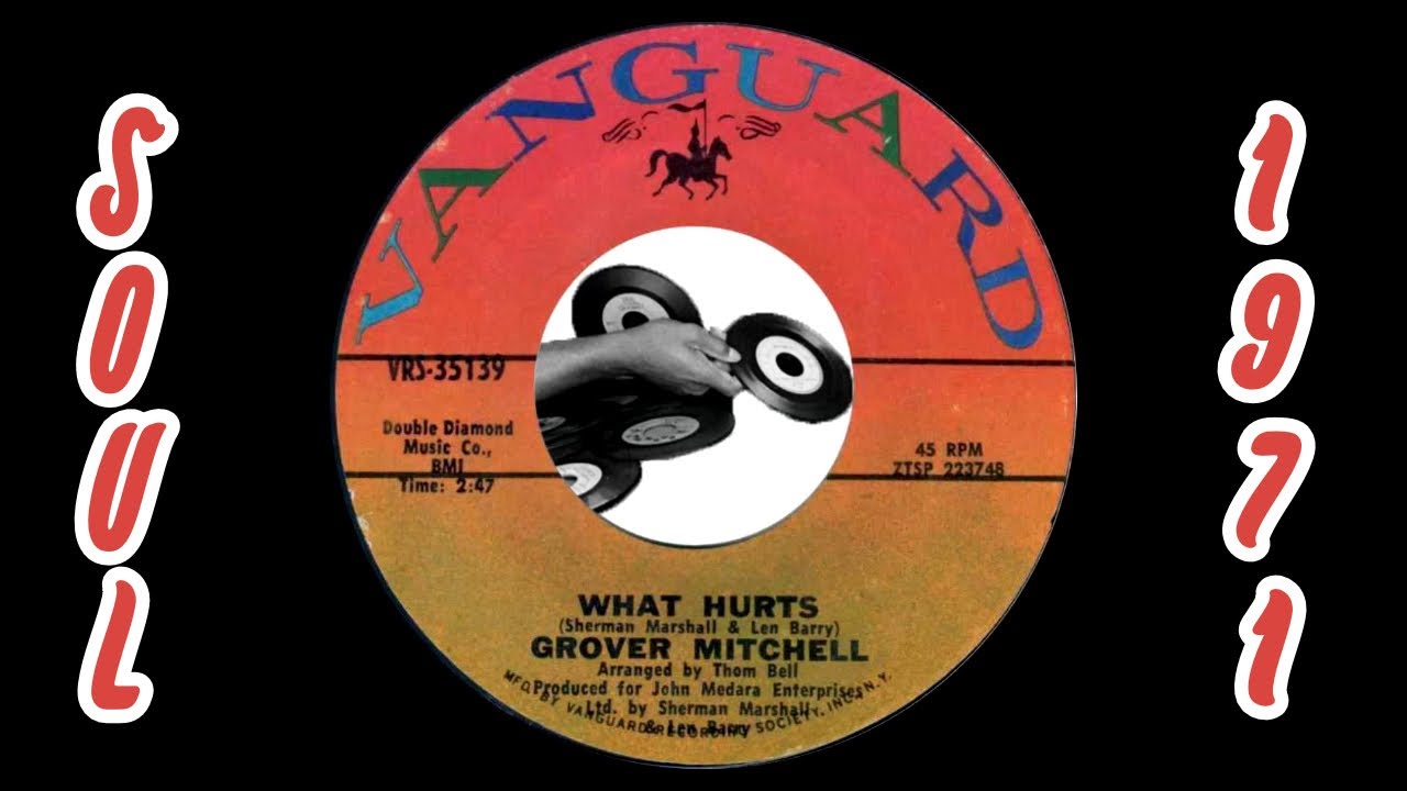 Grover Mitchell – What Hurts [Vanguard] 1971 Philly Soul 45 - YouTube