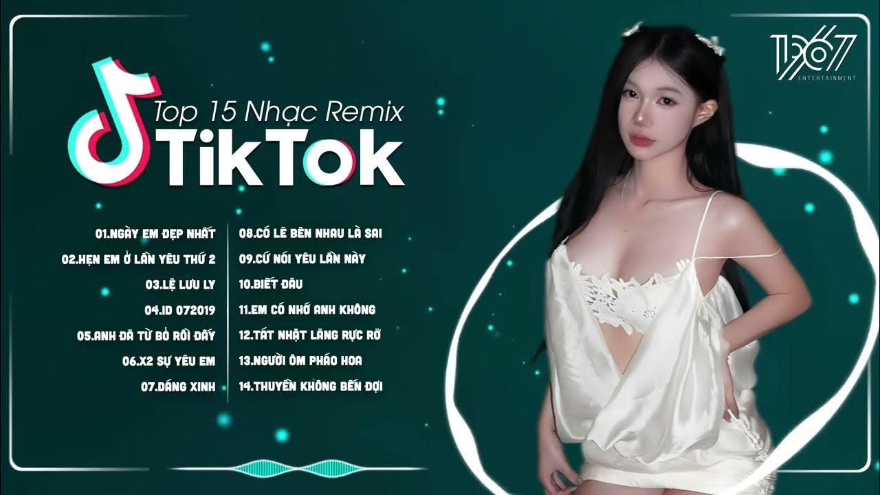 BXH Nhạc Trẻ Remix Hay Nhất Hiện Nay🎼Top 15 Nhạc TikTok Hay 2025 - Nhạc Remix TikTok Triệu View ...