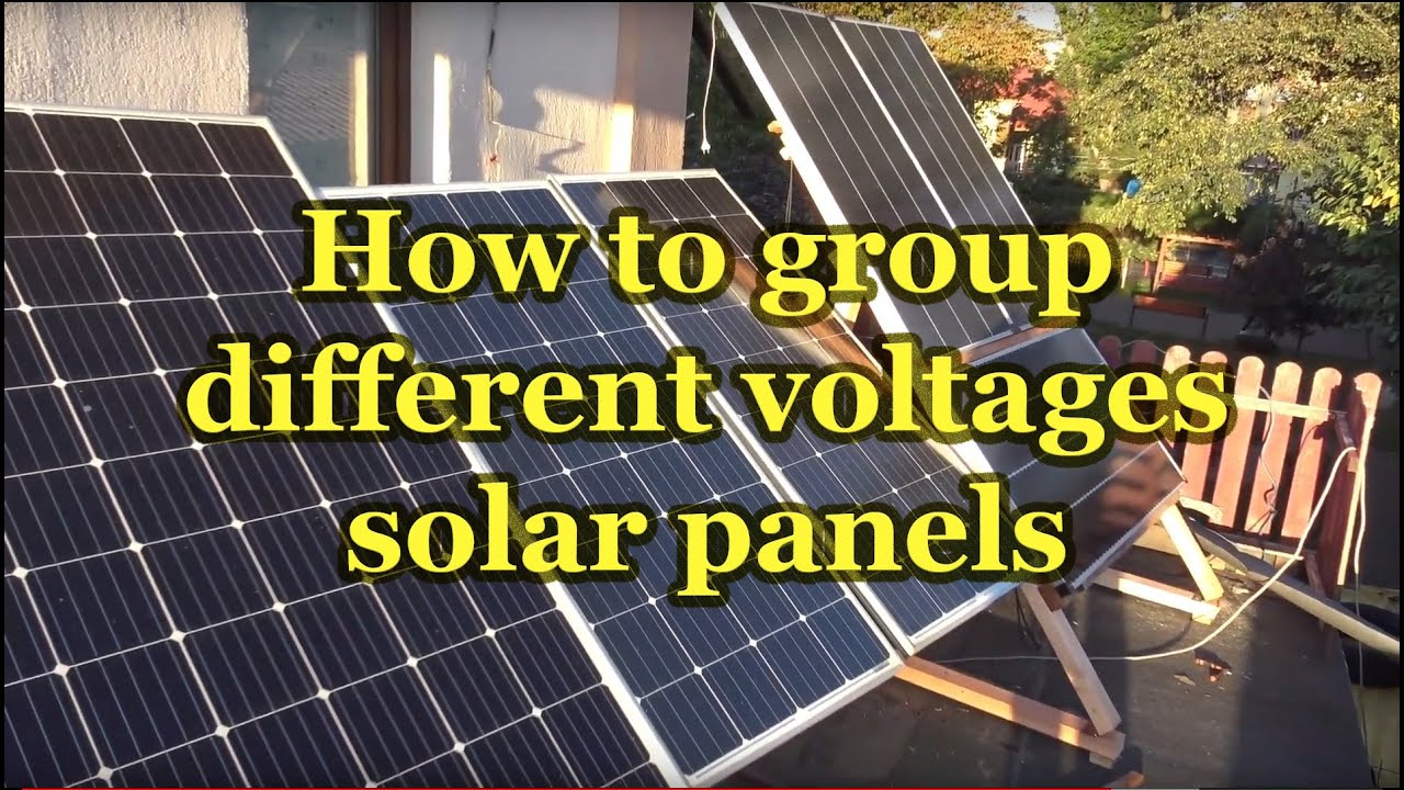 How To Group Different Voltages Solar Panel Youtube