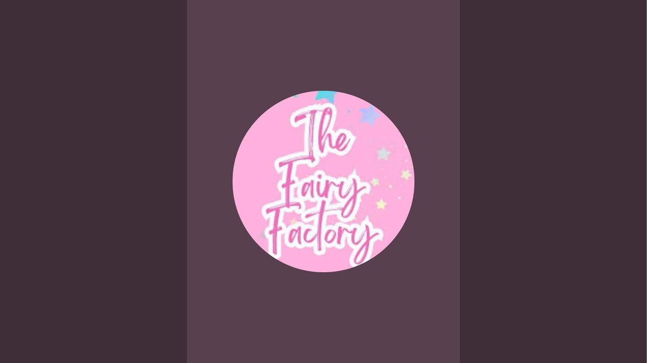 The Fairy Factory is live - YouTube