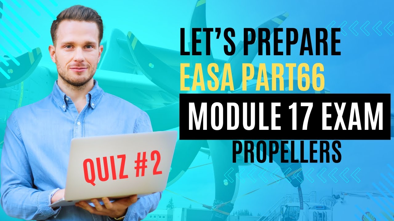 EASA Part 66 | Module 17 Propellers | MCQ Quiz for AML Exam Preparation ...