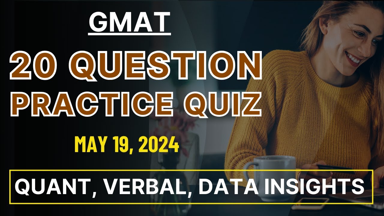 GMAT Focus Practice Quiz (May 19, 2024) - Quant, Verbal, Data Insights ...