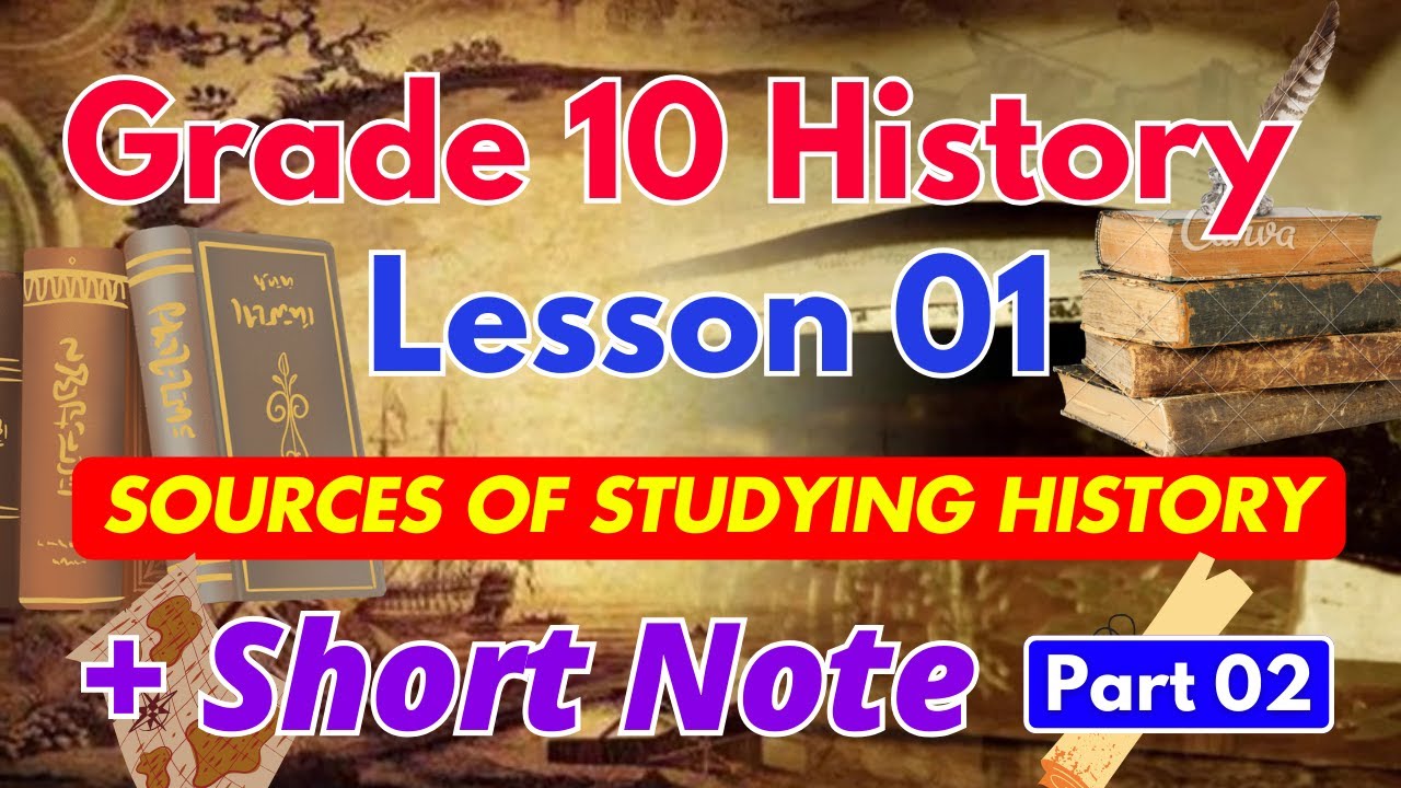 Grade 10 O/L History | English Medium | Lesson 01 - Sources of Studying ...