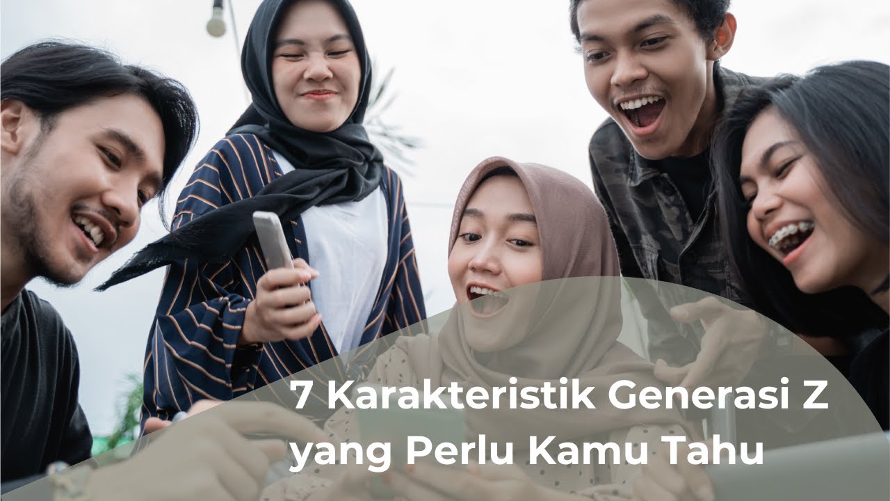 7 Karakteristik Generasi Z yang Perlu Kamu Tahu - YouTube