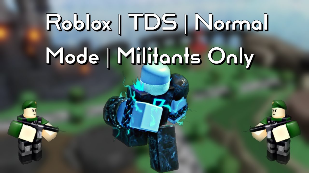Roblox | TDS | Normal mode | Militants only | No support | Solo - YouTube